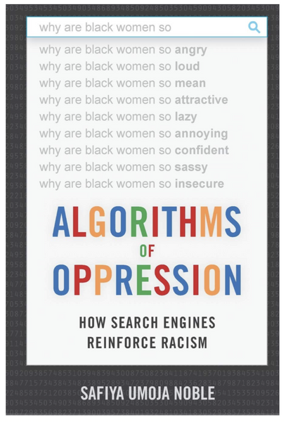 ALGORITHMS OF OPPRESSION: HOW SEARCH ENGINES REINFORCE RACISM – Black Books Wholesale