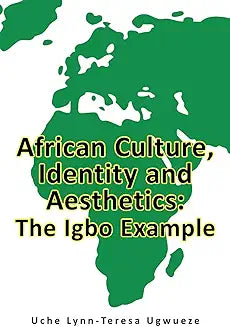 African Culture, Identity and Aesthetics: The Igbo Example – Black ...