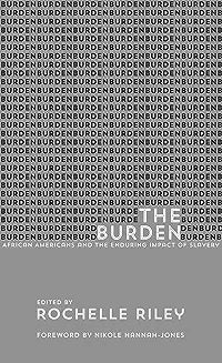 The Burden: African Americans and the Enduring Impact of Slavery ...