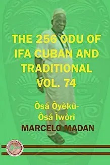 The 256 Odu of Ifa Cuban and Traditional Vol 74 Osa Oyeku-Osa Iwori ...