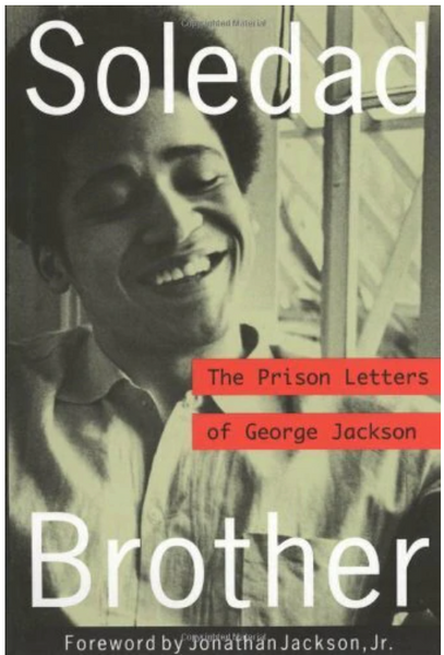 SOLEDAD BROTHER: THE PRISON LETTERS OF GEORGE JACKSON – Black Books ...
