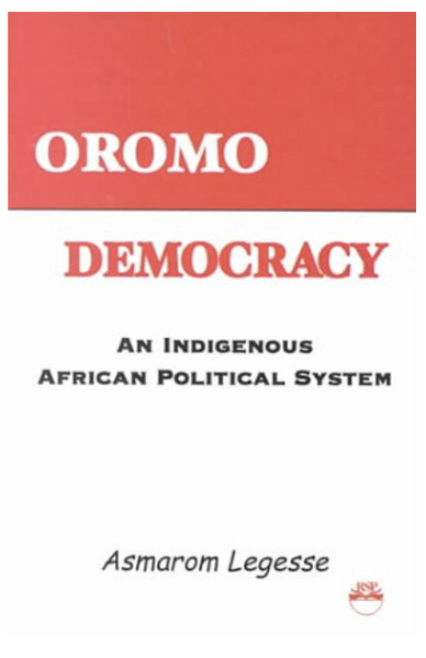 OROMO DEMOCRACY: An Indigenous African Political System – Black Books ...