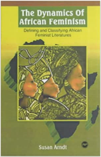 DYNAMICS OF AFRICAN FEMINISM (THE): DEFINING AND CLASSIFYING AFRICAN F ...