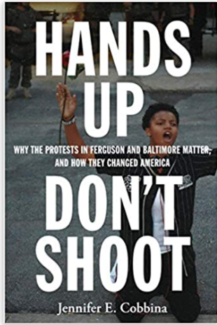 Hands Up, Don't Shoot: Why the Protests in Ferguson and Baltimore Matt ...