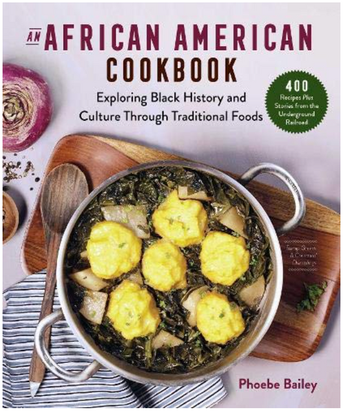 An African American Cookbook: Exploring Black History and Culture Thro ...