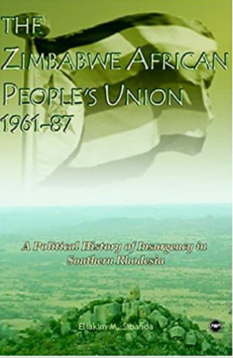 The Zimbabwe African People's Union, 1961-87: A Political History Of I ...