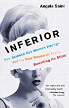 INFERIOR: How Science Got Women Wrong-And the New Research That's Rewr ...